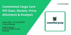 Committed Cargo Care IPO Date, Review, Price, Allotment & Analysis ...