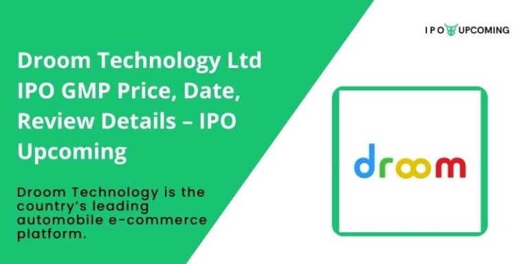 Droom Technology Ltd IPO GMP Price, Date, Review Details - IPO Upcoming ...