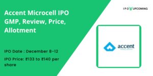 Accent Microcell IPO GMP, Review, Price, Allotment - IPO Upcoming, IPO ...